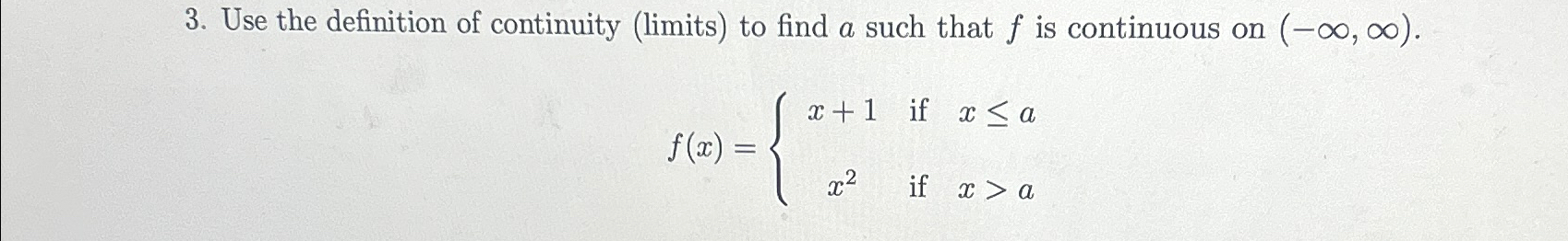 Solved Use the definition of continuity (limits) ﻿to find a | Chegg.com