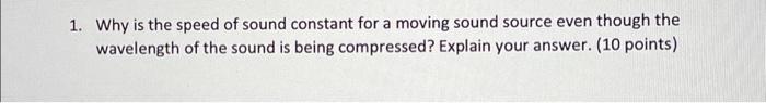 Solved 1. Why is the speed of sound constant for a moving | Chegg.com
