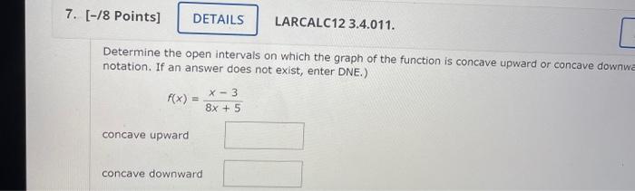 Solved 7. [-/8 Points] DETAILS Determine the open intervals | Chegg.com