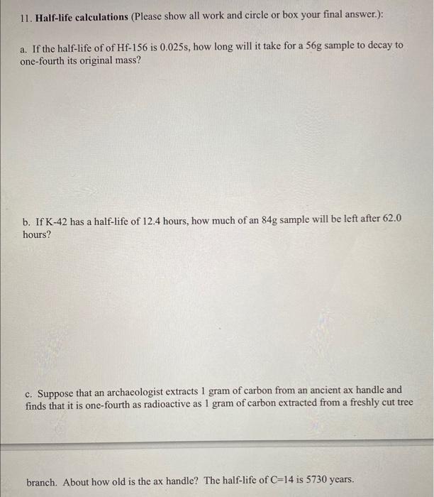 Solved 11. Half-life calculations (Please show all work and | Chegg.com
