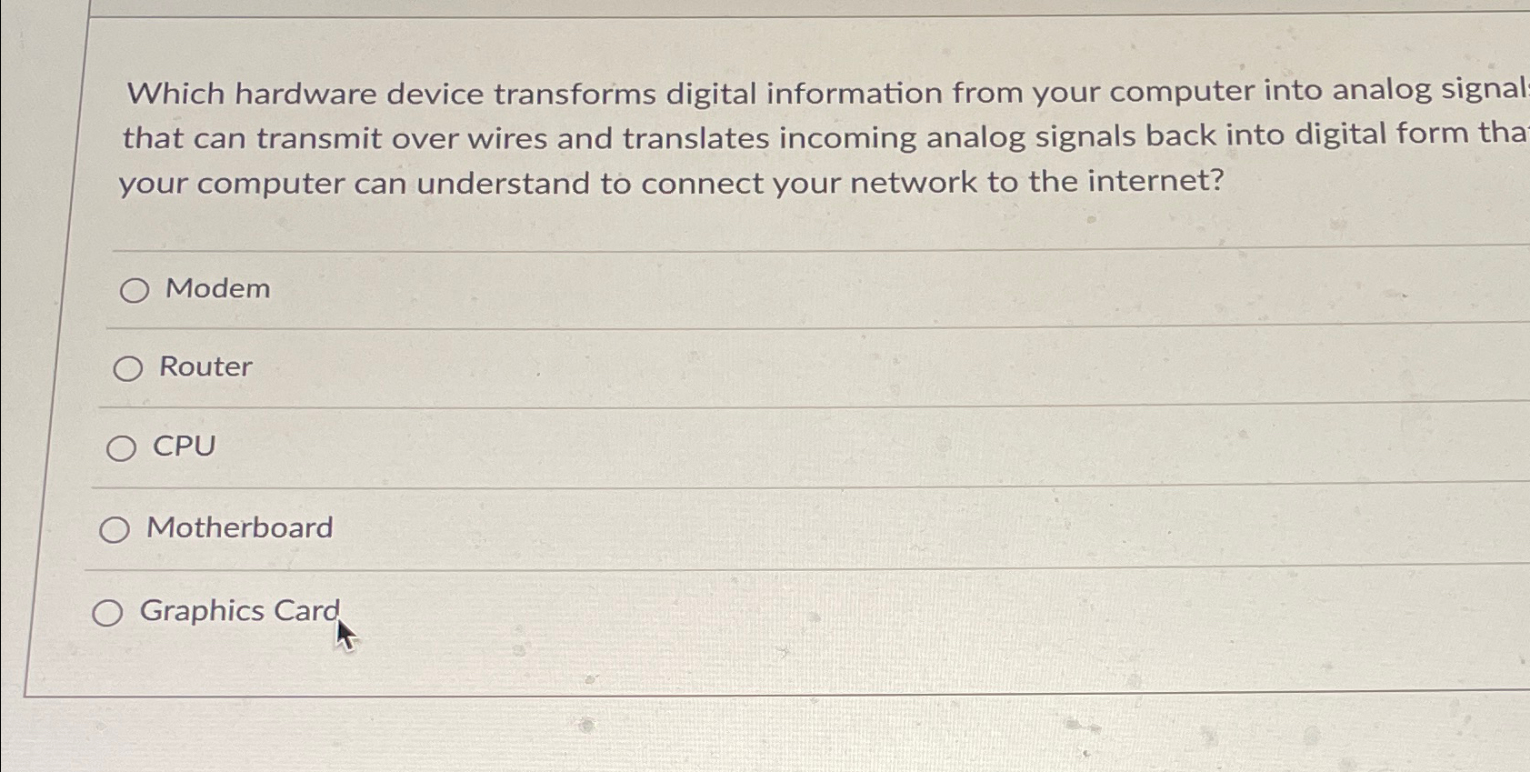 Solved Which hardware device transforms digital information | Chegg.com