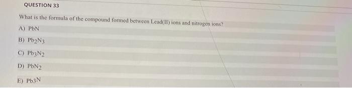 Solved QUESTION 33 What is the formula of the compound | Chegg.com