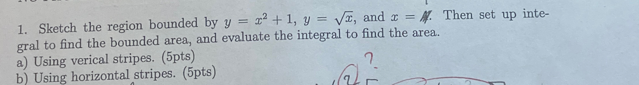 Solved Sketch the region bounded by y=x2+1,y=x2, ﻿and x=4. | Chegg.com