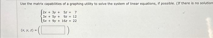 Solved Use the matrix capabilities of a graphing utility to | Chegg.com