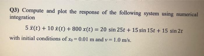 Solved Q3) Compute and plot the response of the following | Chegg.com