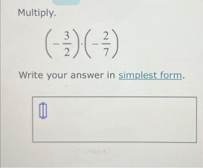 Solved Multiply. (−23)⋅(−72) Write your answer in simplest | Chegg.com