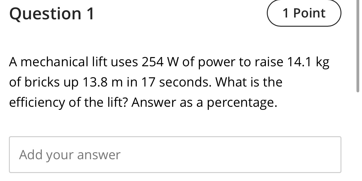 Solved Question 11 ﻿PointA mechanical lift uses 254 ﻿W of | Chegg.com