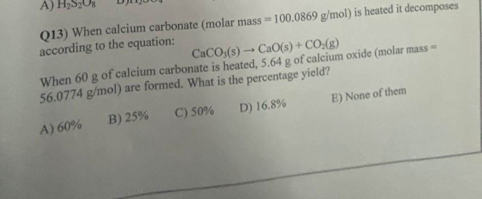 Solved Q13) When calcium carbonate (molar mass =100.0869 | Chegg.com