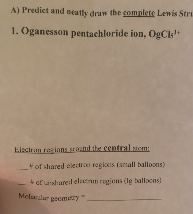 Solved A) Predict and neatly draw the complete Lewis Stru 1. | Chegg.com