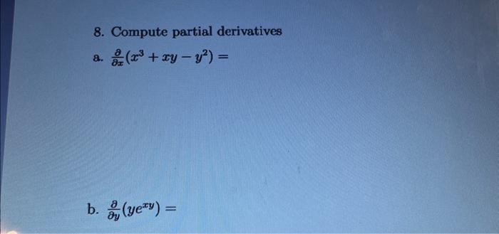 Solved 8 Compute Partial Derivatives A ∂x∂x3xy−y2 9429