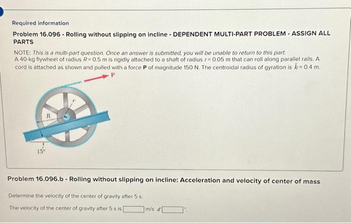 Solved Required information Problem 16.096 - Rolling without | Chegg.com