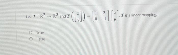 Solved Let T:R2→R2 and T([xy])=[102−1][xy].T is a linear | Chegg.com
