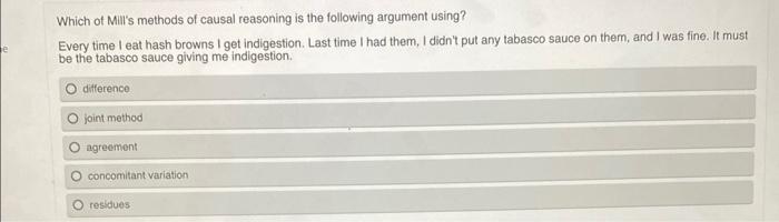 Which of Mill's methods of causal reasoning is the | Chegg.com