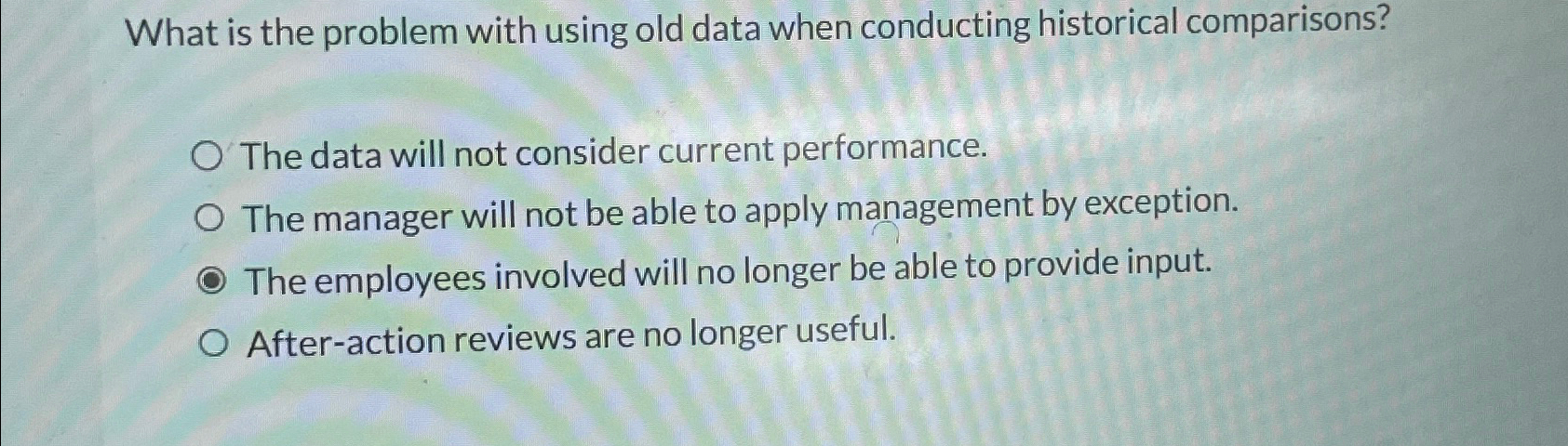 Solved What is the problem with using old data when | Chegg.com