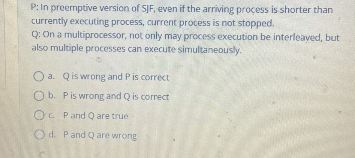 Solved P : In preemptive version of SJF, ﻿even if the | Chegg.com