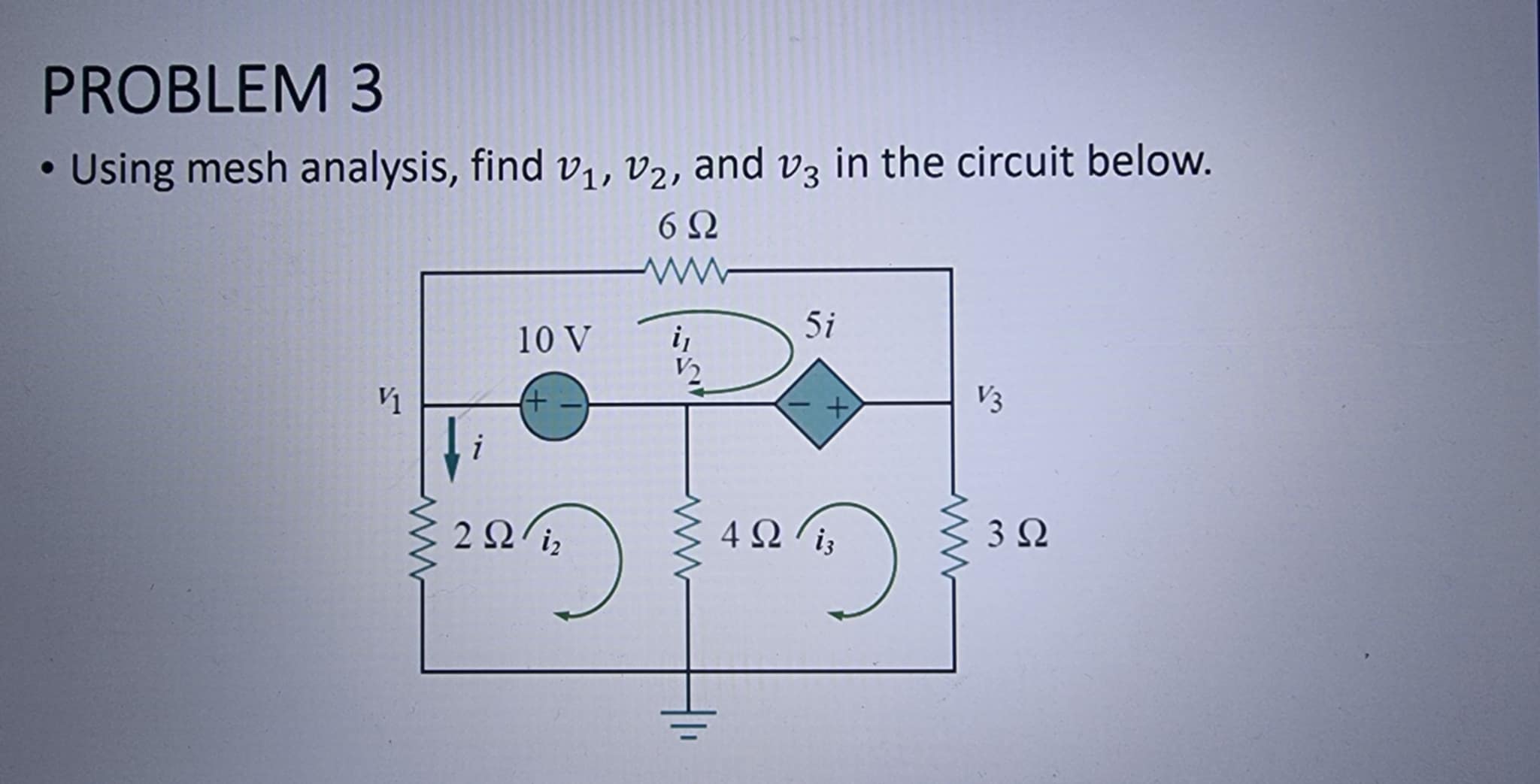 Solved PROBLEM 3Using mesh analysis, find v1,v2, ﻿and v3 ﻿in | Chegg.com
