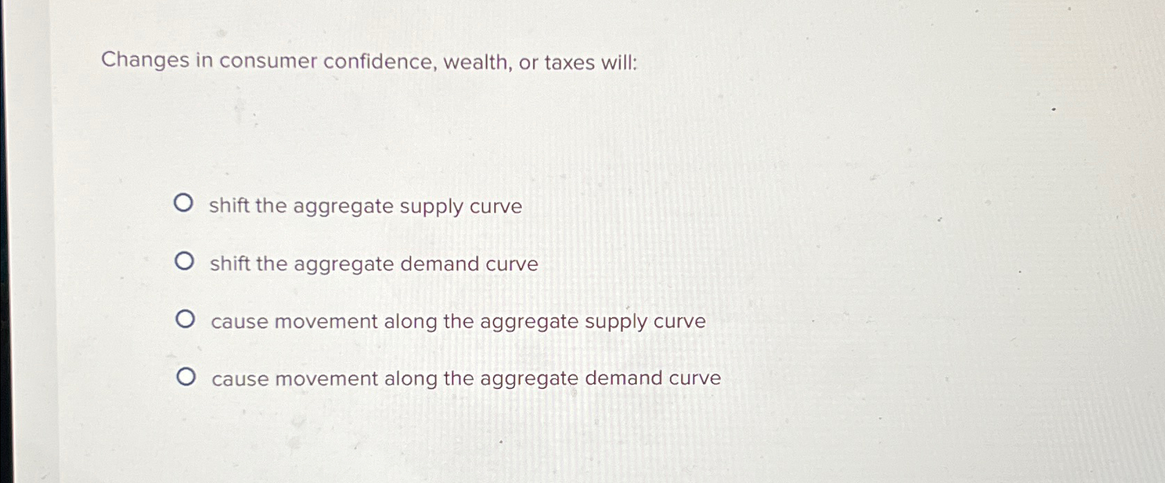 Solved Changes in consumer confidence, wealth, or taxes | Chegg.com