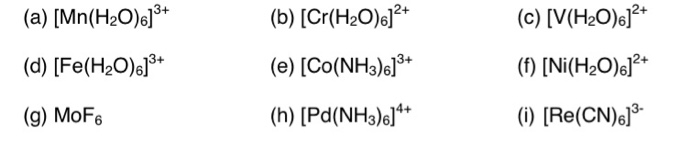 Solved (a) [Mn(H20)]3+ (d) [Fe(H20).]3+ (b) [Cr(H2O)6]2+ (e) | Chegg.com