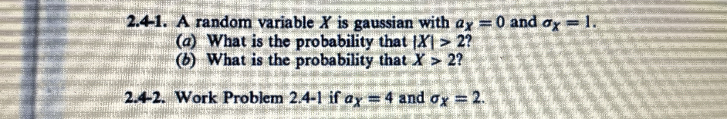 Solved 2.4-1. ﻿A random variable x ﻿is gaussian with ax=0 | Chegg.com