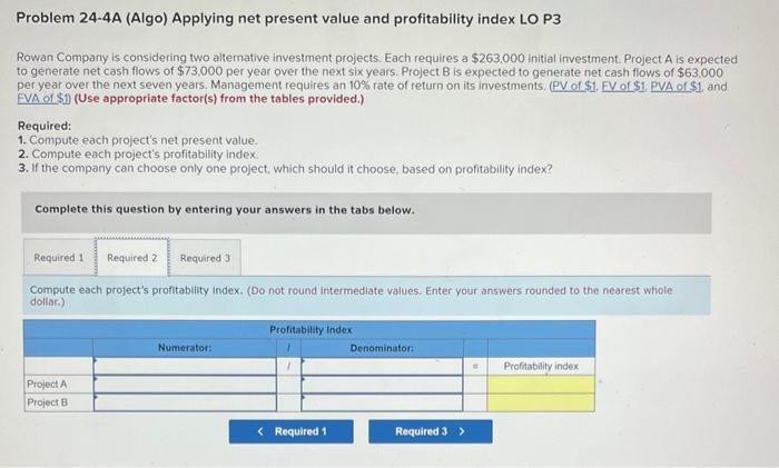Solved Problem 24-4A (Algo) Applying net present value and | Chegg.com
