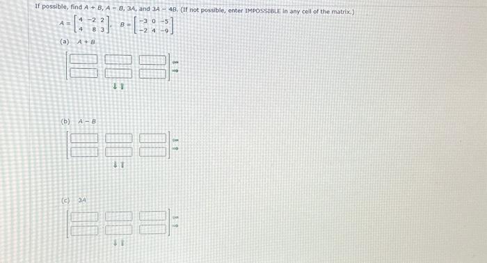 Solved able, find A+B,A−B,3A, and 3A−4B, (If | Chegg.com