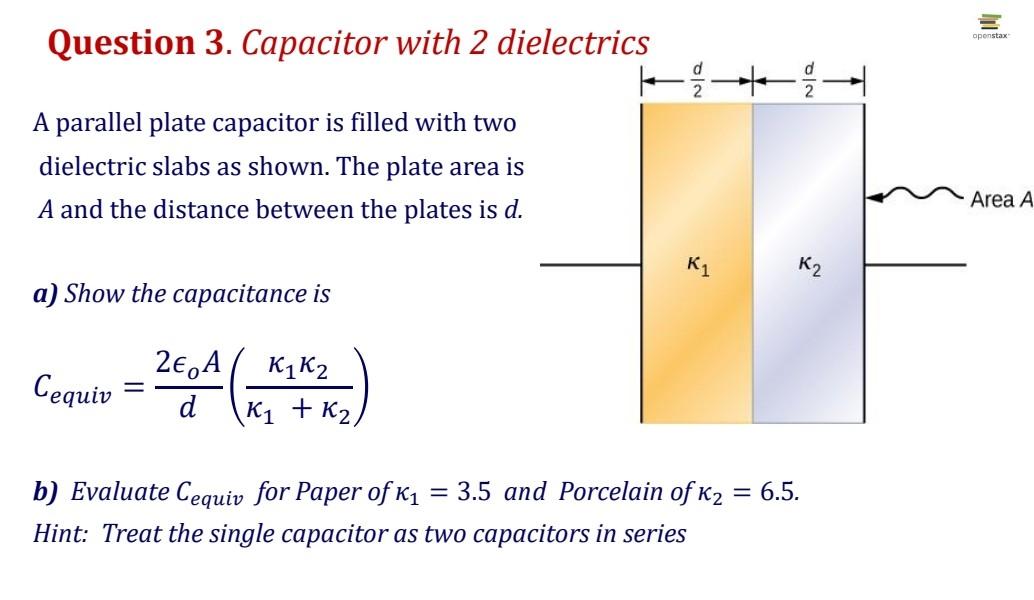 Solved openstax Question 3. Capacitor with 2 dielectrics 中 - | Chegg.com