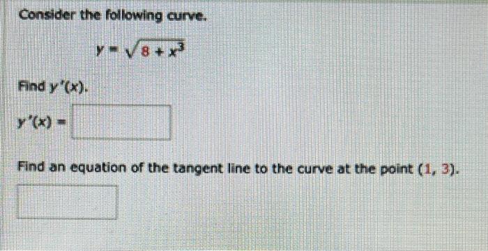 Solved Consider the following curve. y=8+x3 Find y′(x) | Chegg.com