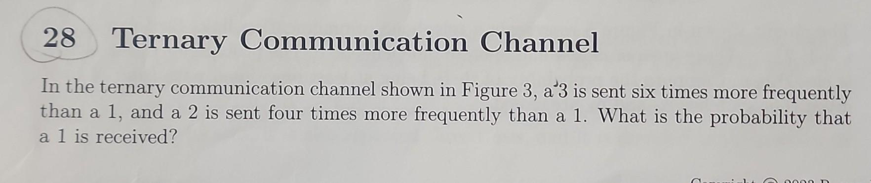 Solved 28 Ternary Communication Channel In the ternary | Chegg.com