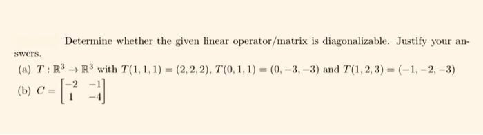 Solved Determine whether the given linear operator/matrix is | Chegg.com