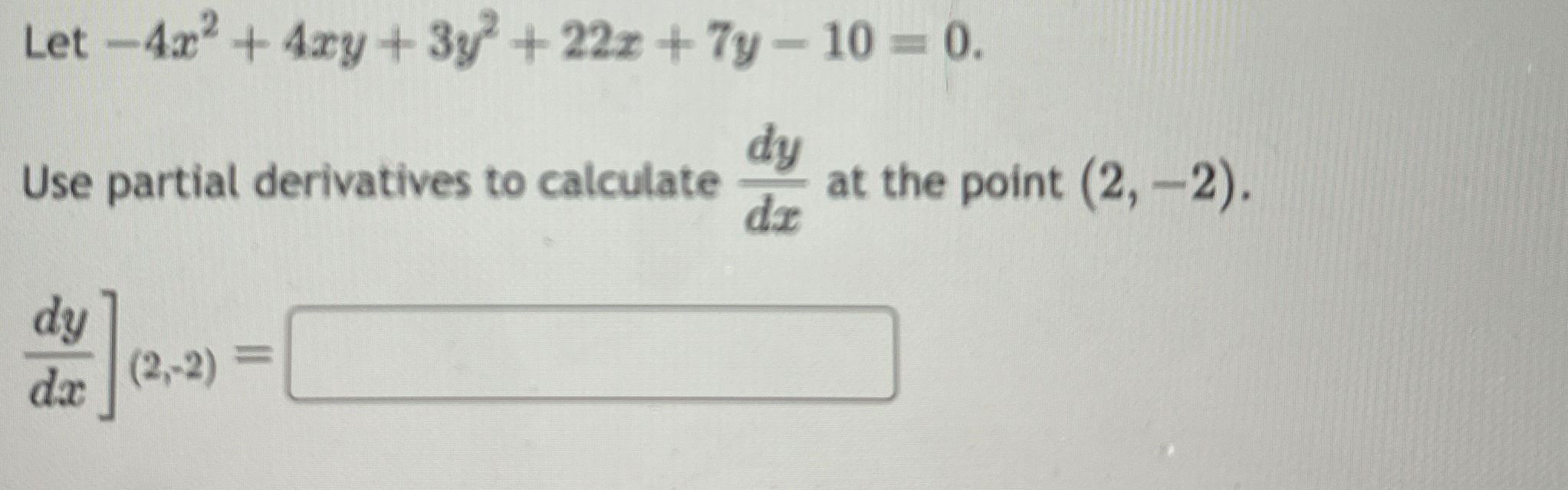 Solved Let -4x2+4xy+3y2+22x+7y-10=0.Use partial derivatives | Chegg.com