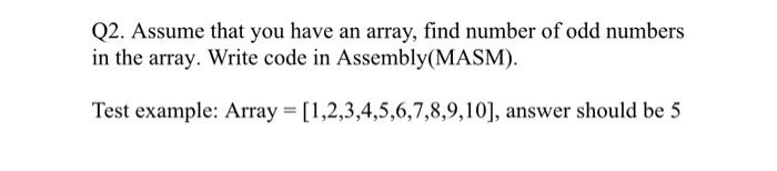 Solved Q2. Assume that you have an array, find number of odd | Chegg.com