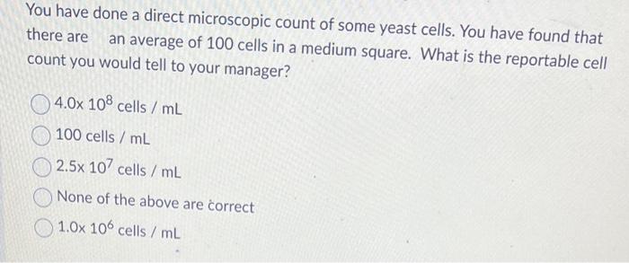 Solved You have done a direct microscopic count of some | Chegg.com
