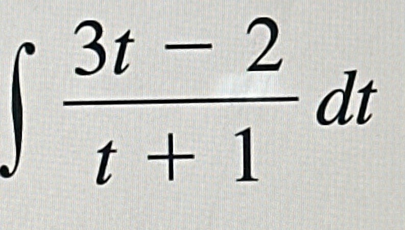 Solved ∫﻿﻿3t-2t+1dt ﻿Evaluate the integral using | Chegg.com