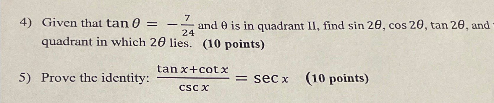 Solved Given that tanθ=-724 ﻿and θ ﻿is in quadrant II, ﻿find | Chegg.com
