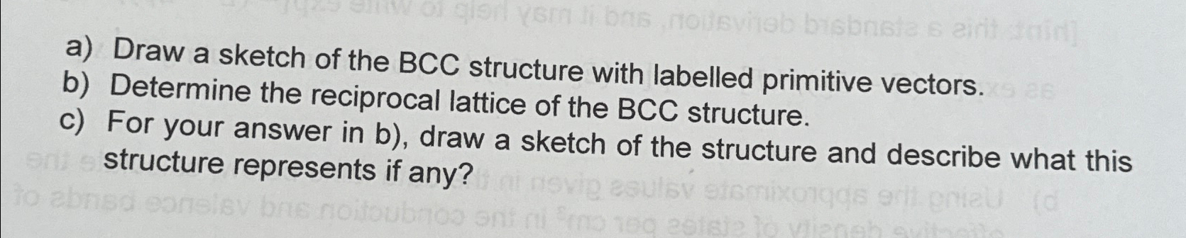 Solved a) ﻿Draw a sketch of the BCC structure with labelled | Chegg.com
