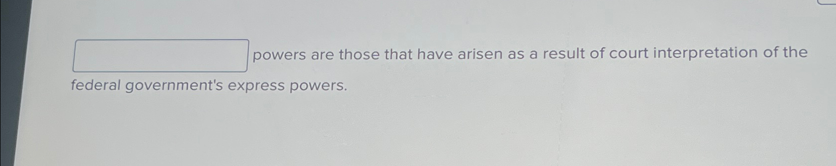Solved powers are those that have arisen as a result of | Chegg.com