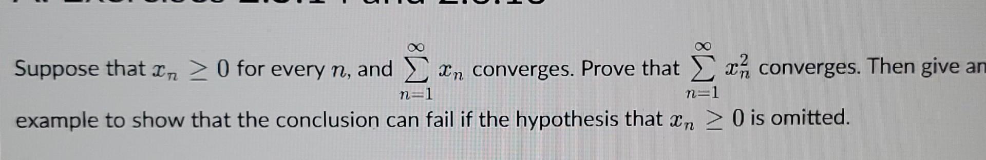 Solved Suppose that xn≥0 for every n, and ∑n=1∞xn converges. | Chegg.com