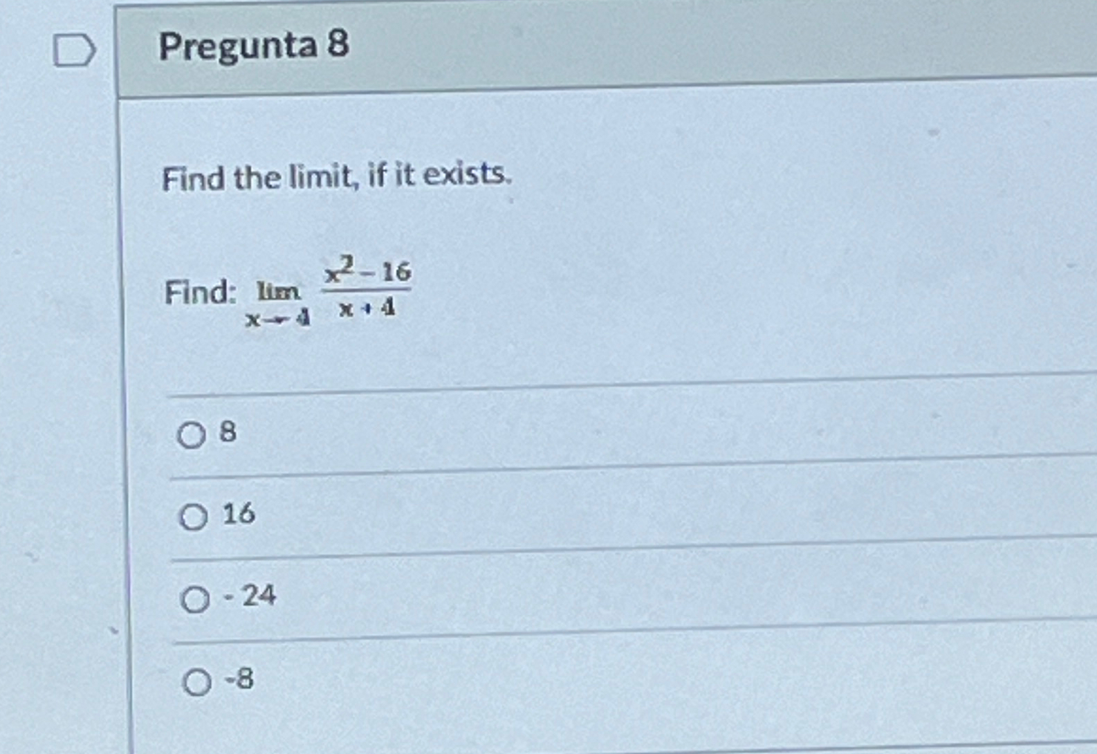 Solved Pregunta 8Find the limit, ﻿if it exists.Find: | Chegg.com