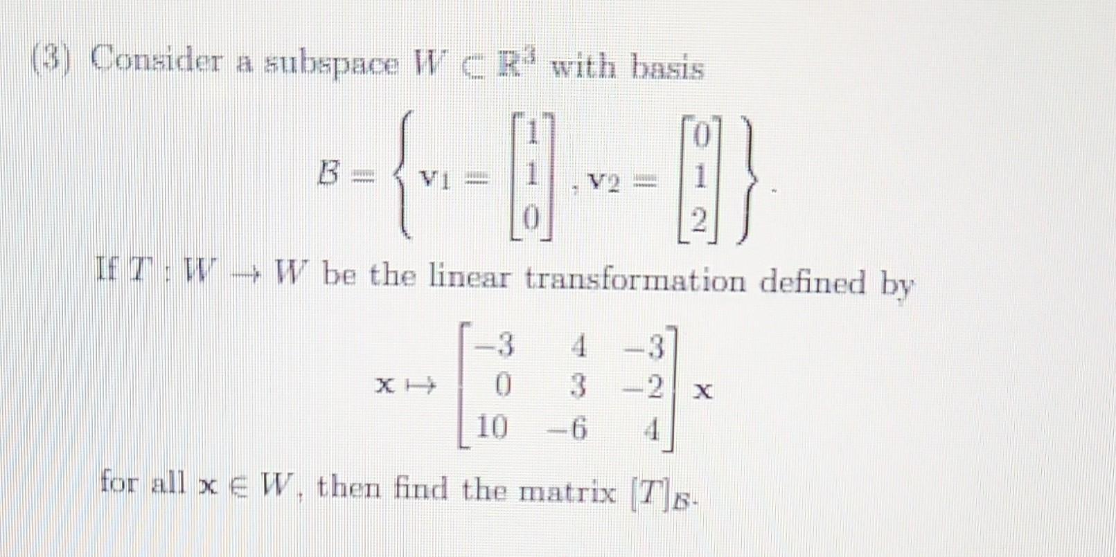 (3) Consider a subspace W⊂R3 with basis | Chegg.com