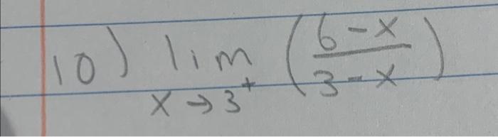 Solved 10) lim X 9 3 6-x 13-x 6 | Chegg.com