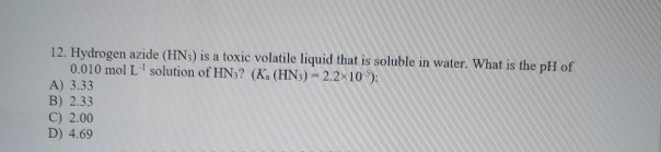 Solved 12. Hydrogen azide (HN:) is a toxic volatile liquid | Chegg.com