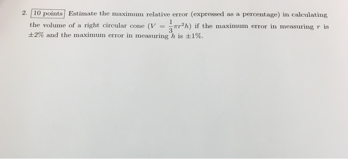 Solved 2. 10 points Estimate the maximum relative error | Chegg.com