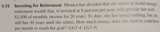Solved 5-51 Investing for Retirement Monica has decided that | Chegg.com