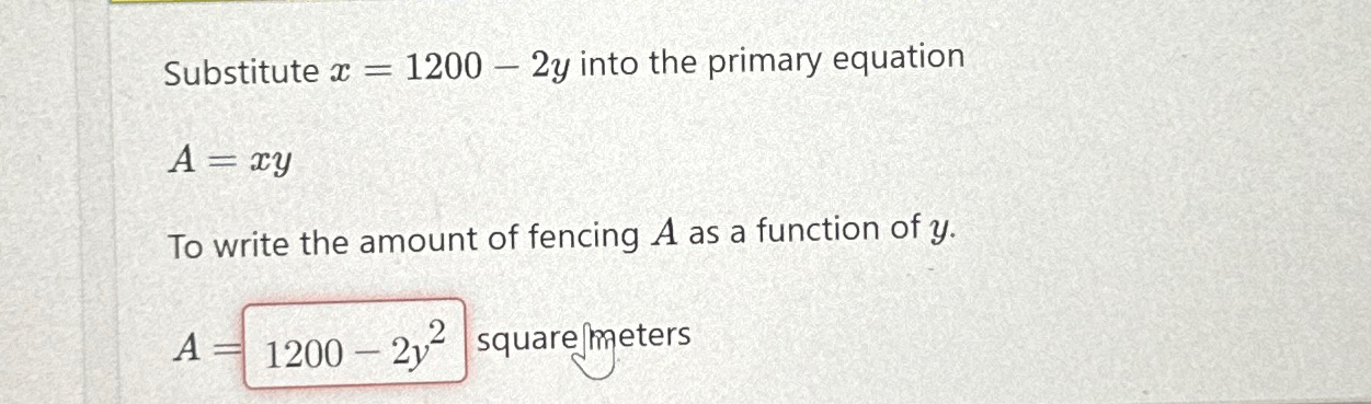 Solved Substitute x=1200-2y ﻿into the primary equationA=xyTo | Chegg.com