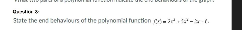 Solved Question 3: State the end behaviours of the | Chegg.com