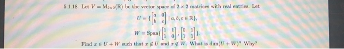 Solved 5.1.18. Let V = M2x2(R) be the vector space of 2 x 2 | Chegg.com