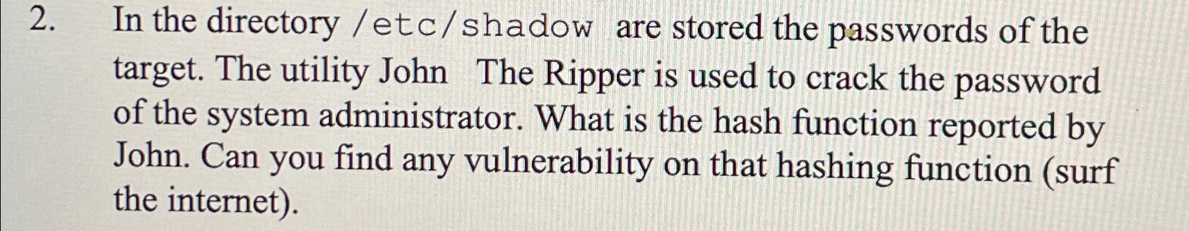 Solved In the directory / ﻿etc/shadow are stored the | Chegg.com