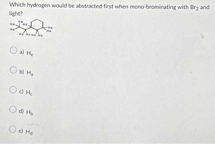 Solved Which hydrogen would be abstracted first when | Chegg.com