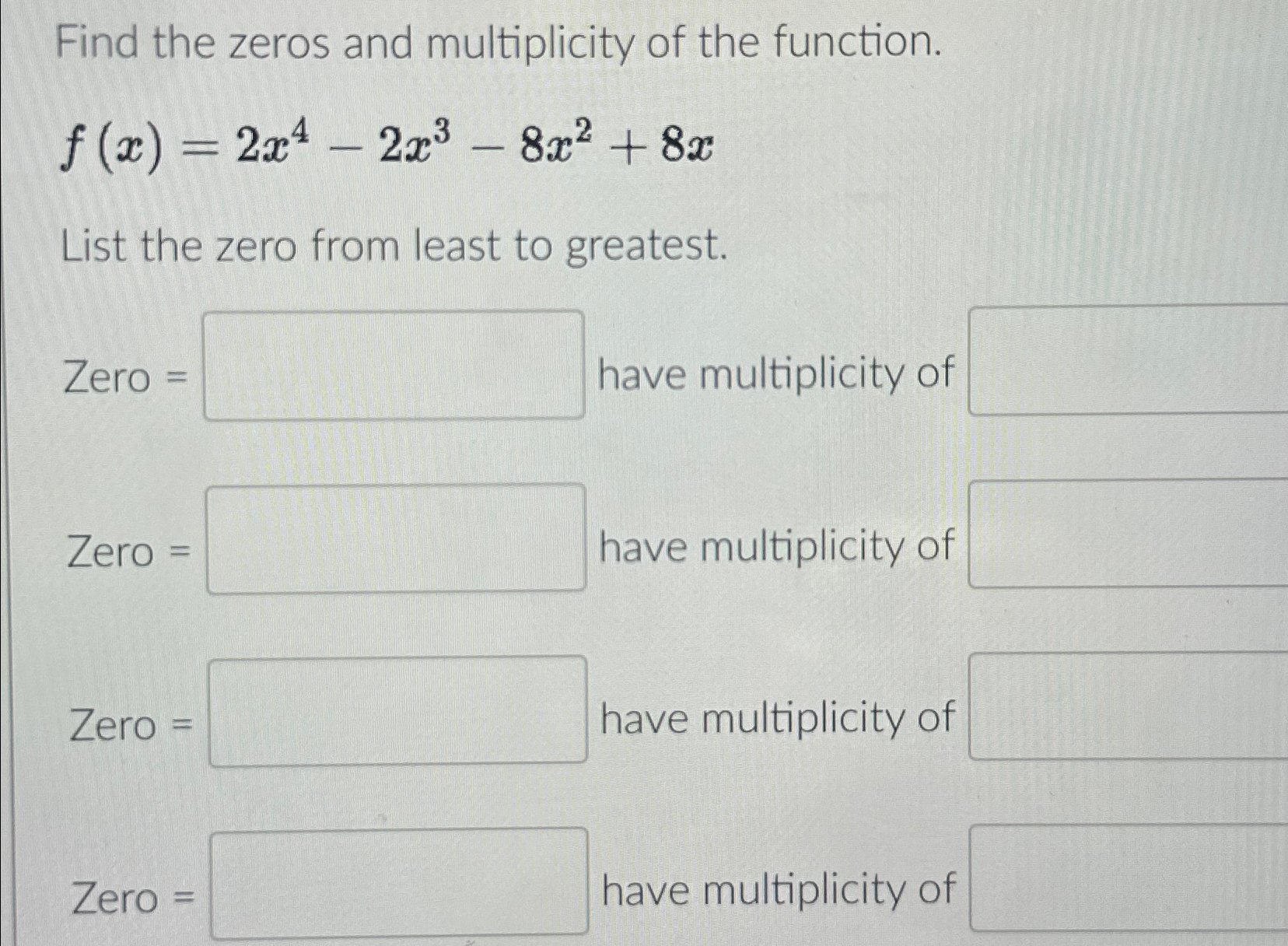 Solved Find the zeros and multiplicity of the | Chegg.com