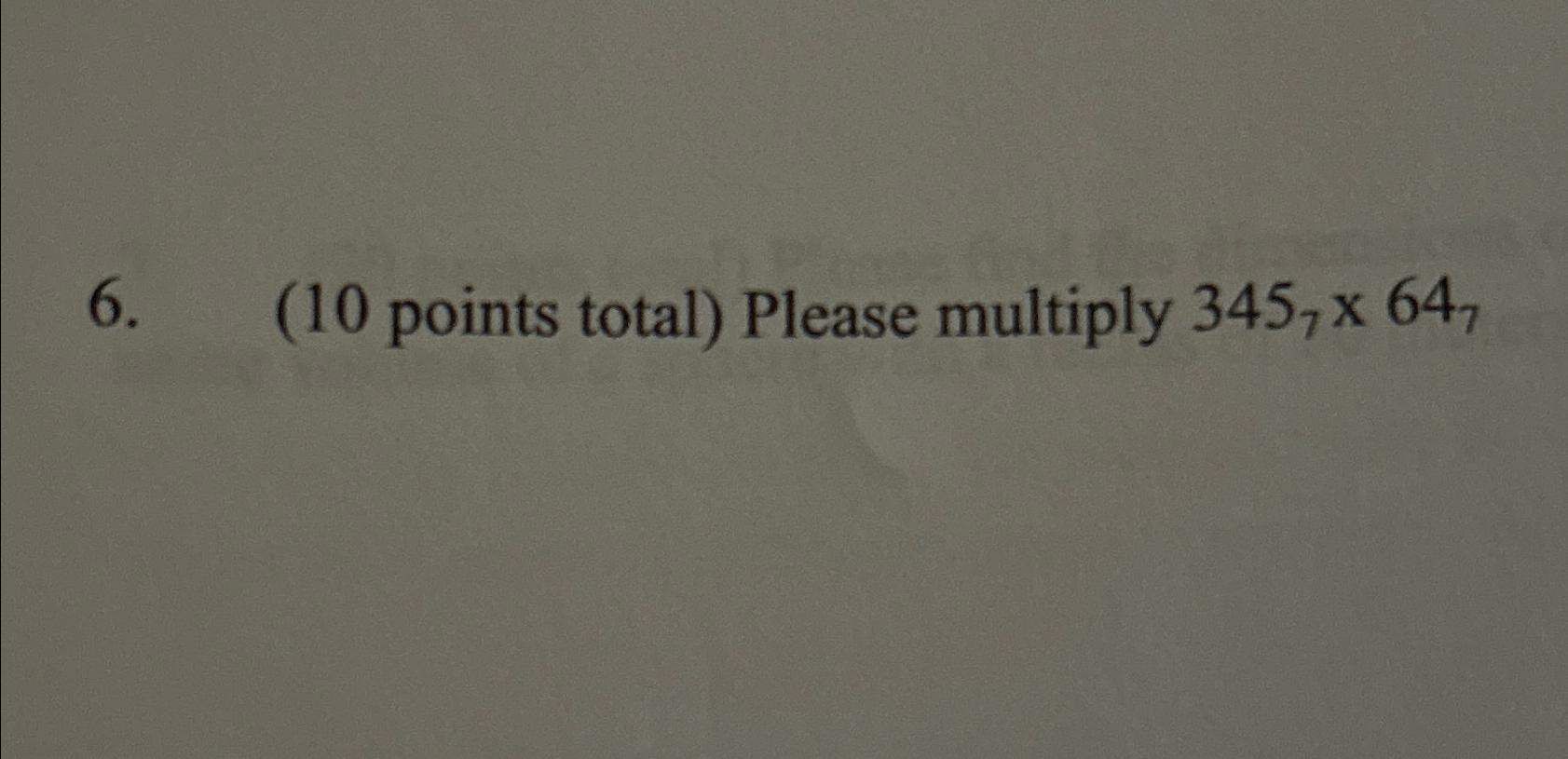 Solved (10 ﻿points total) ﻿Please multiply 3457×647 | Chegg.com